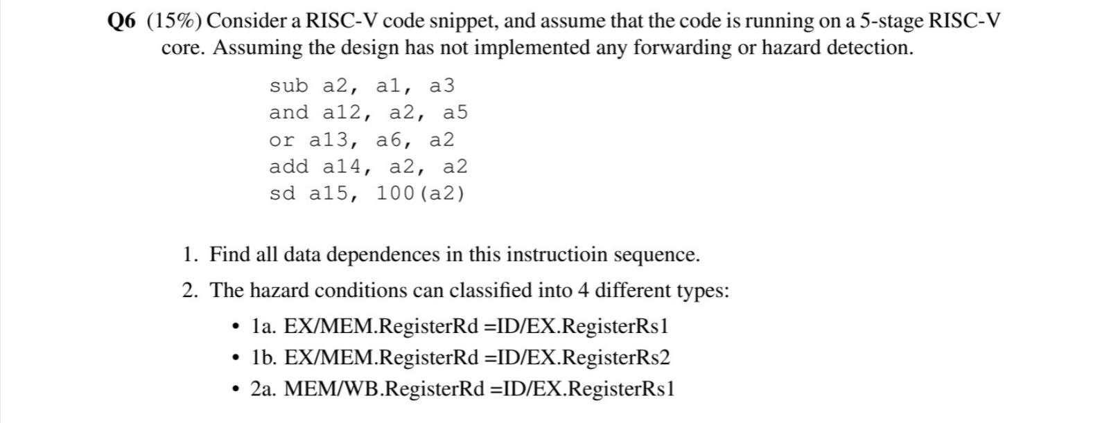 Solved Q6 (15\%) Consider a RISC-V code snippet, and assume | Chegg.com