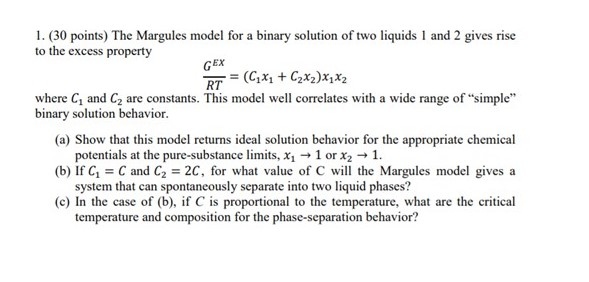 1. (30 points) The Margules model for a binary | Chegg.com