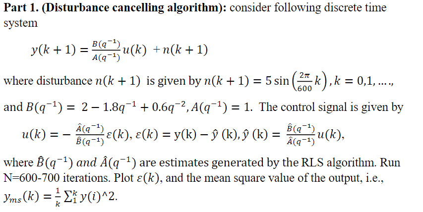 Part 1. (Disturbance cancelling algorithm): consider | Chegg.com