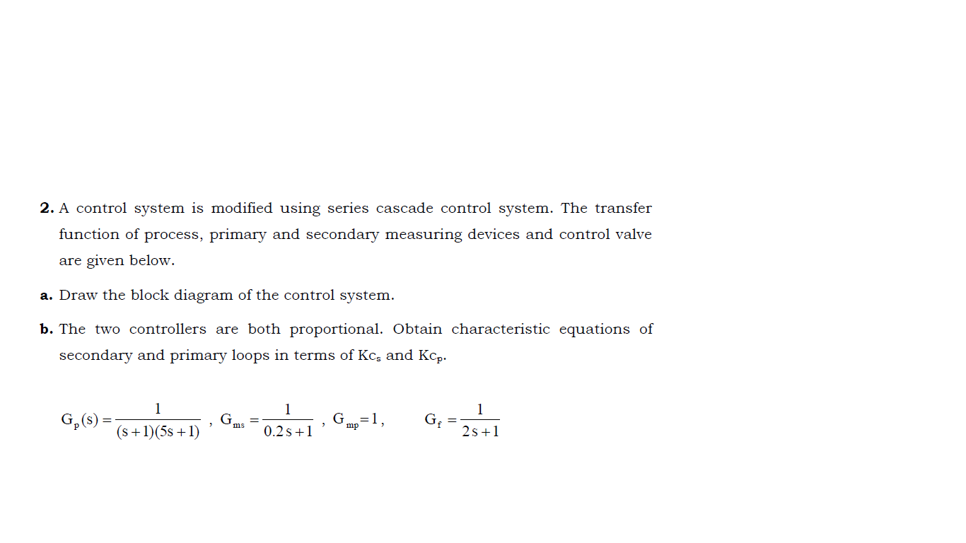 Solved 2. A control system is modified using series cascade | Chegg.com