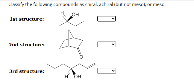 Solved Classify the following compounds as chiral, achiral | Chegg.com