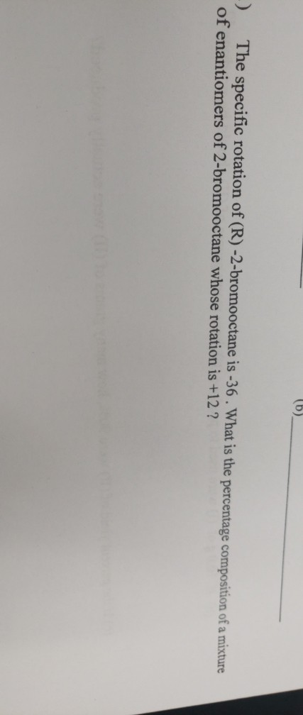Solved b) ) The specific rotation of (R) -2-bromooctane is | Chegg.com