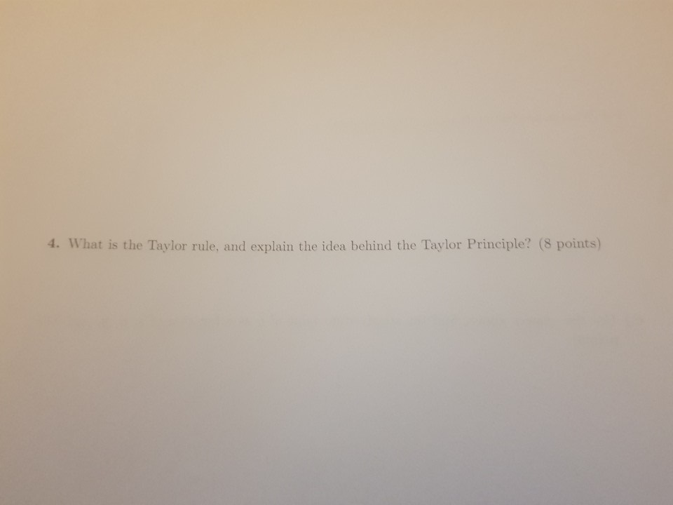 Solved 4. What is the Taylor rule, and explain the idea | Chegg.com