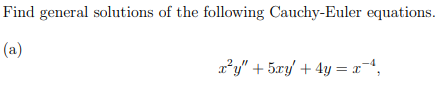 Solved Find general solutions of the following Cauchy-Euler | Chegg.com