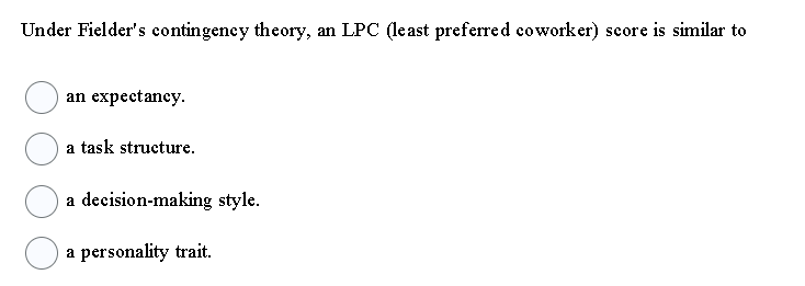 Solved Under Fielder's contingency theory, an LPC (least | Chegg.com