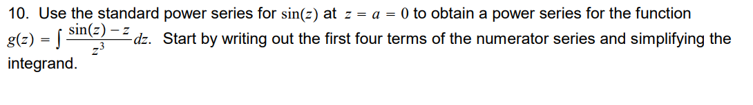 Solved 8(z) = | sin(z 10. Use the standard power series for | Chegg.com