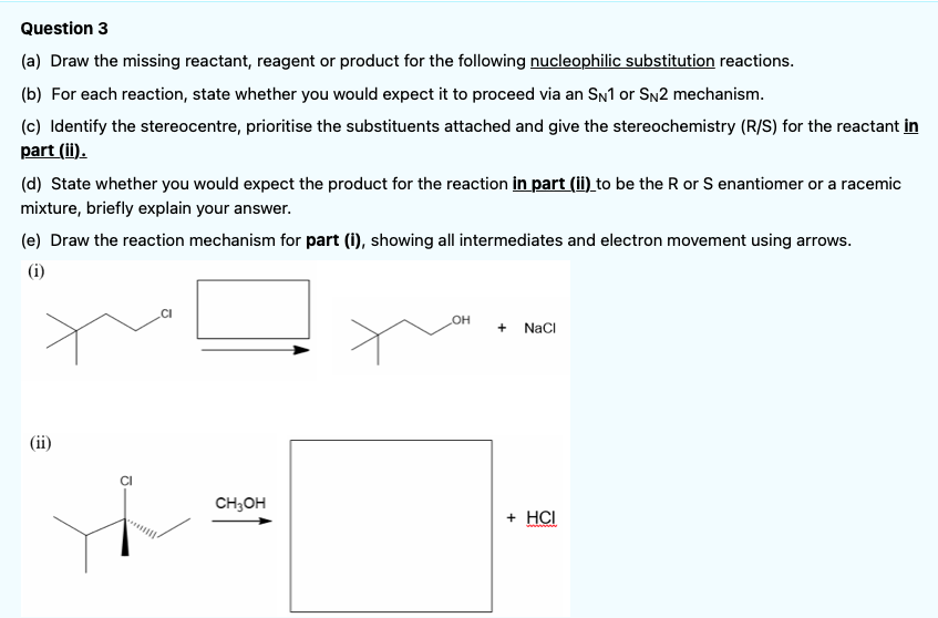 Solved Question 3 (a) Draw the missing reactant, reagent or | Chegg.com