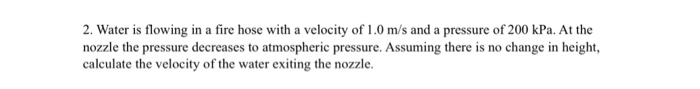 Solved 2. Water is flowing in a fire hose with a velocity of | Chegg.com