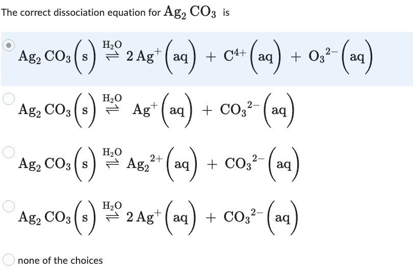 Solved The correct dissociation equation for Ag₂ CO3 is 25 | Chegg.com