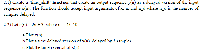 Solved 2.1) Create a 'time_shift function that create an | Chegg.com