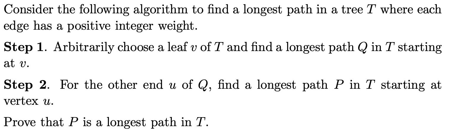 Solved Consider the following algorithm to find a longest | Chegg.com