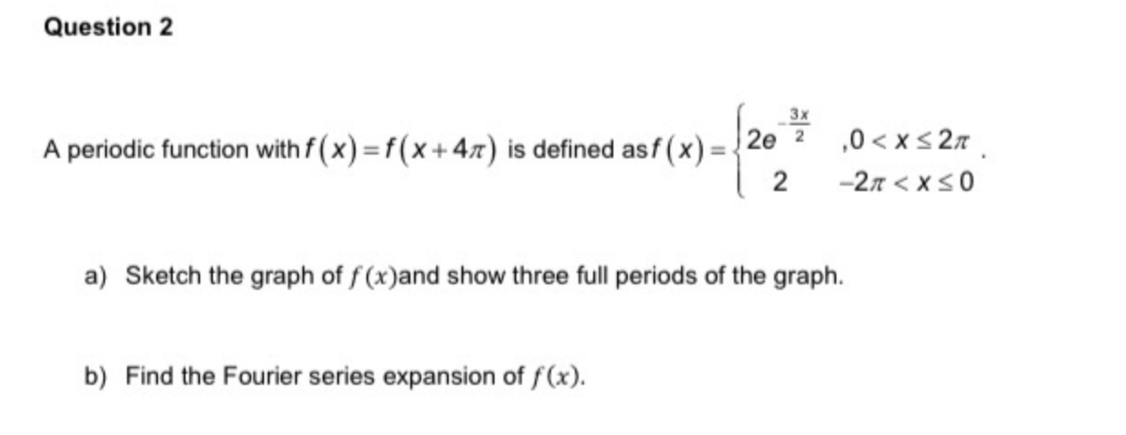 A periodic function with f(x)=f(x+4π) is defined as | Chegg.com