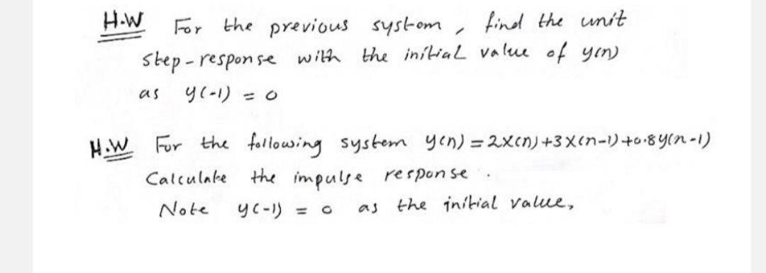 Solved H.W For the previous systom find the unit Step - | Chegg.com