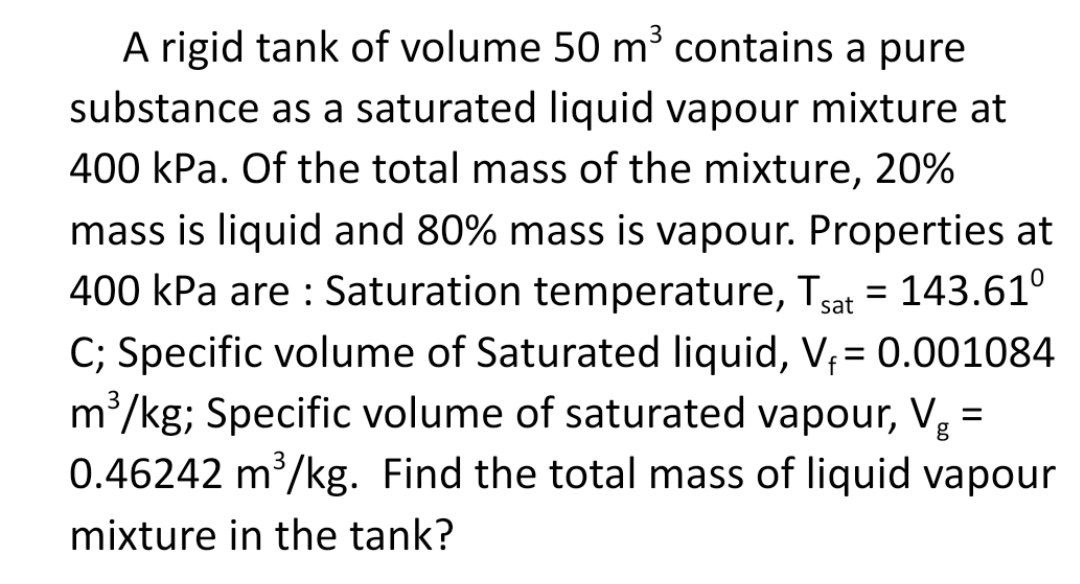 [Solved]: A rigid tank of volume 50 m3 contains a pure subst
