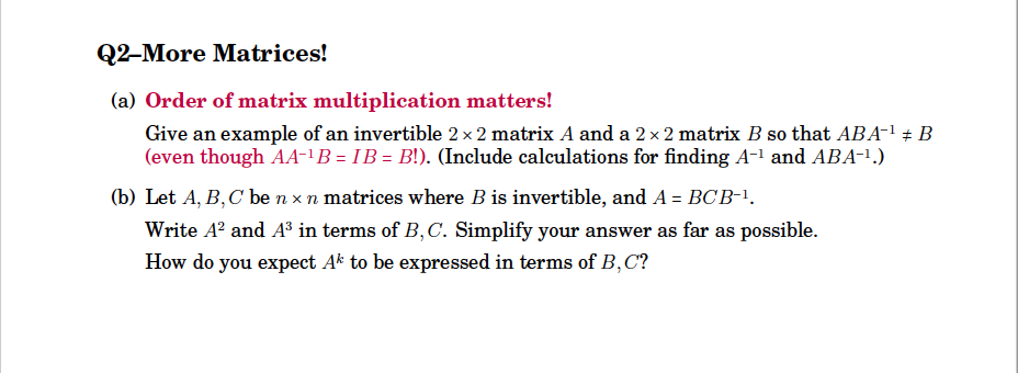 Solved Q2-More Matrices! (a) Order of matrix multiplication | Chegg.com