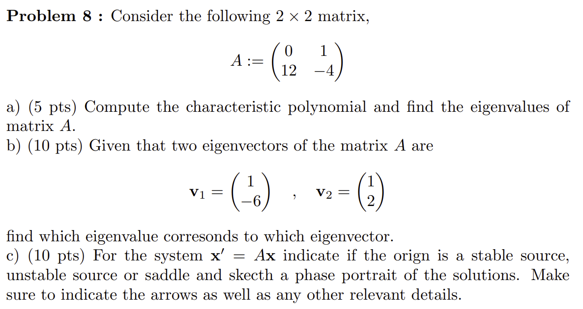 Solved Problem 8 : Consider the following 2×2 matrix, | Chegg.com