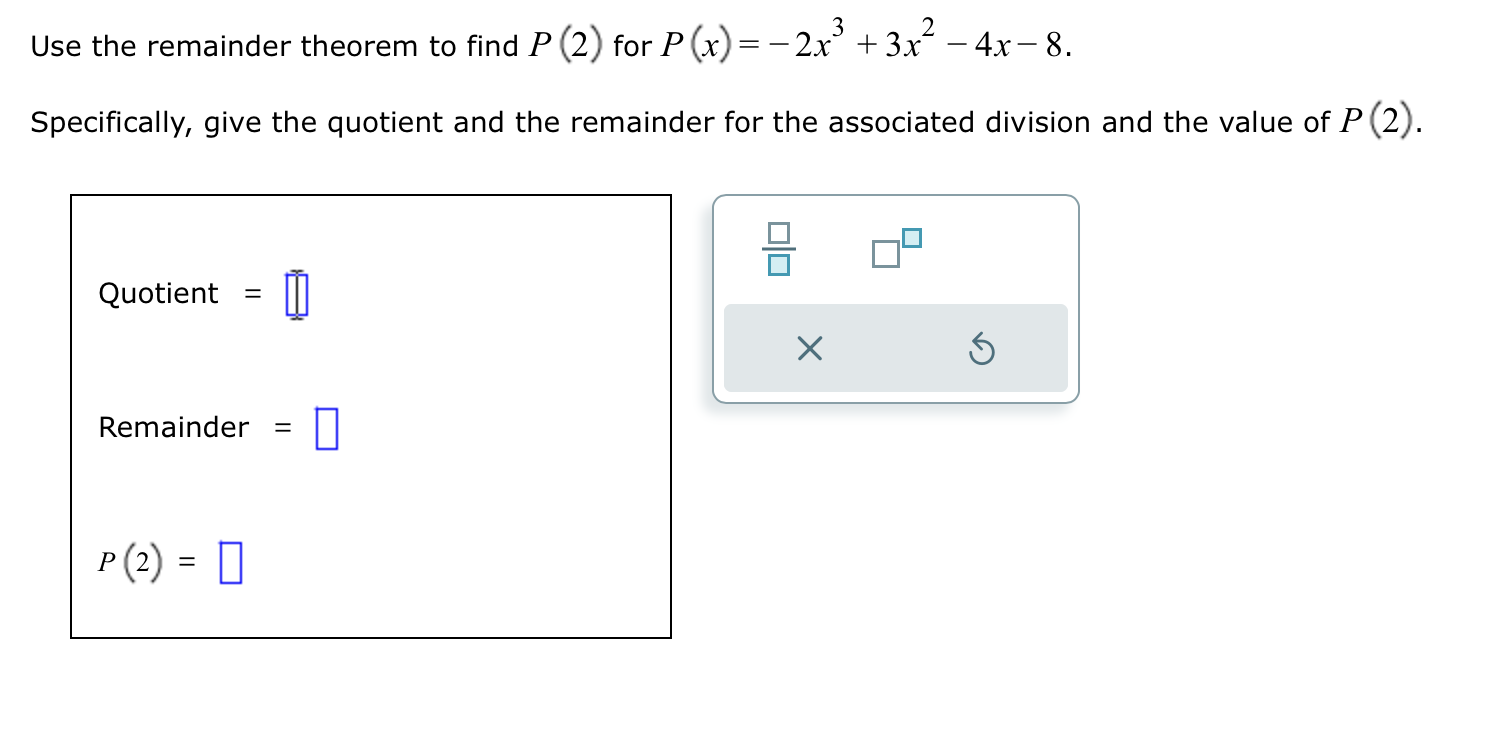 Solved Use the remainder theorem to find P(2) ﻿for | Chegg.com