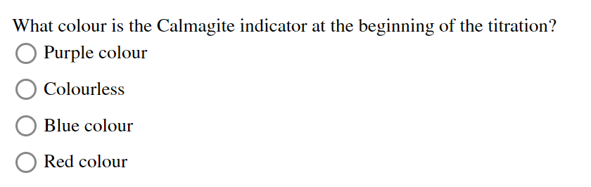 Solved What colour is the Calmagite indicator at the | Chegg.com