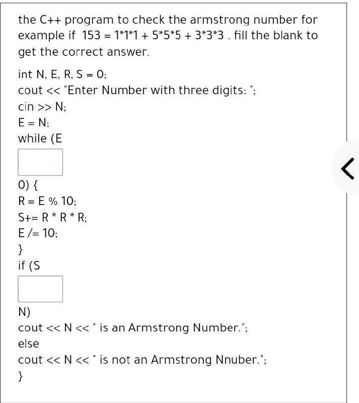 Solved the C++ program to check the armstrong number for | Chegg.com