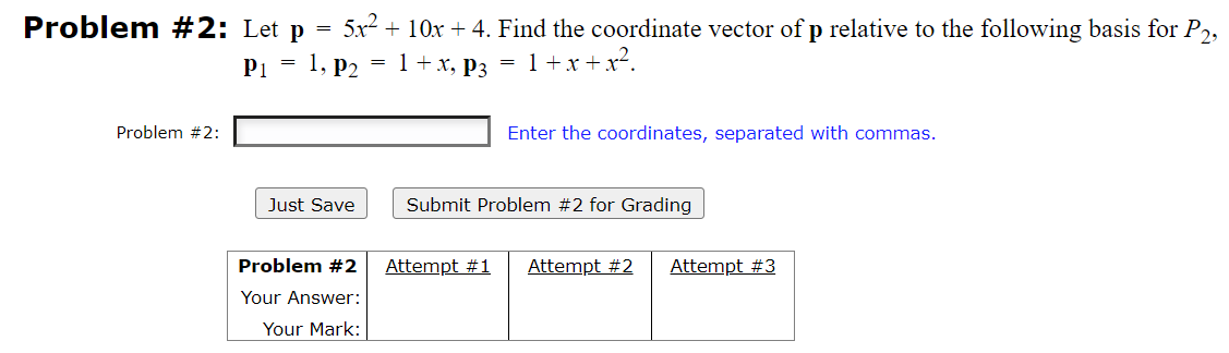 Solved Problem \# 2: Let p=5x2+10x+4. Find the coordinate | Chegg.com Solved Problem \# 2: Let p=5x2+10x+4. Find the coordinate | Chegg.com