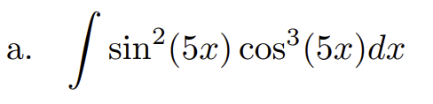 Solved ∫sin2(5x)cos3(5x)dx | Chegg.com