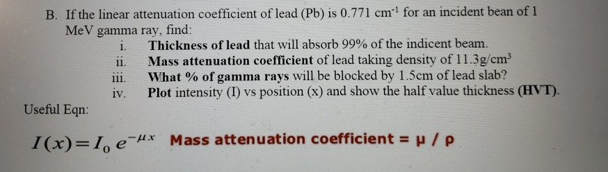 Solved B. If the linear attenuation coefficient of lead (Pb) | Chegg.com