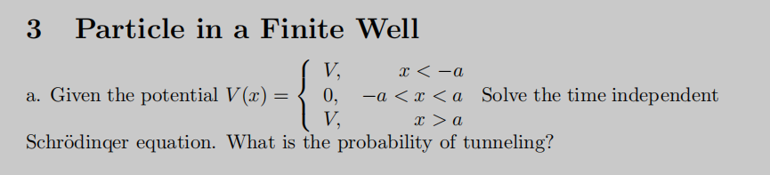 Solved 3 Particle in a Finite Well a. Given the potential | Chegg.com