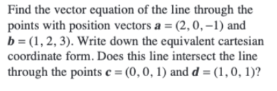 Solved Find the vector equation of the line through the | Chegg.com