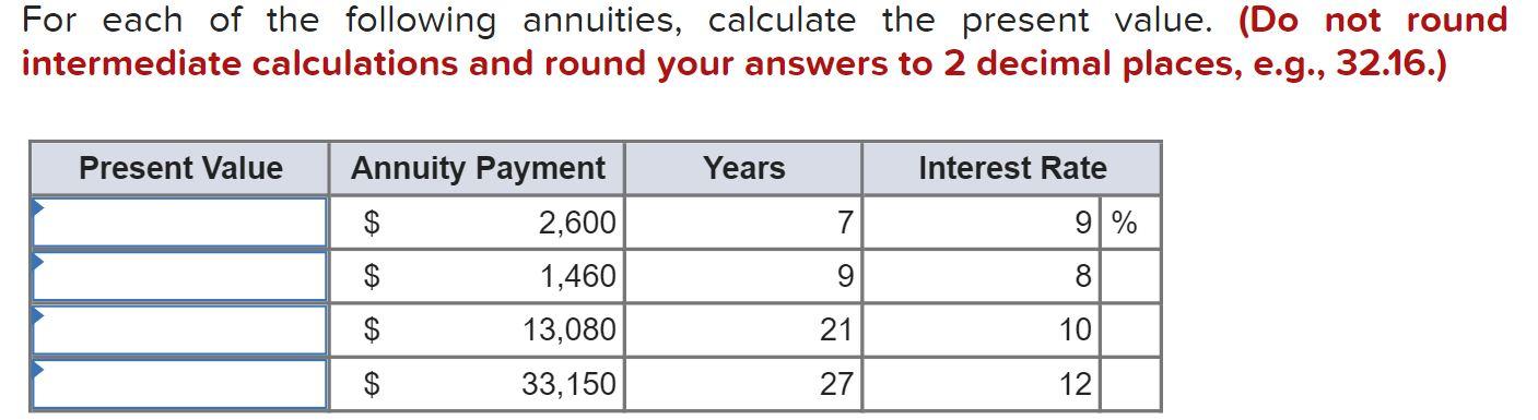 Solved For each of the following annuities, calculate the | Chegg.com