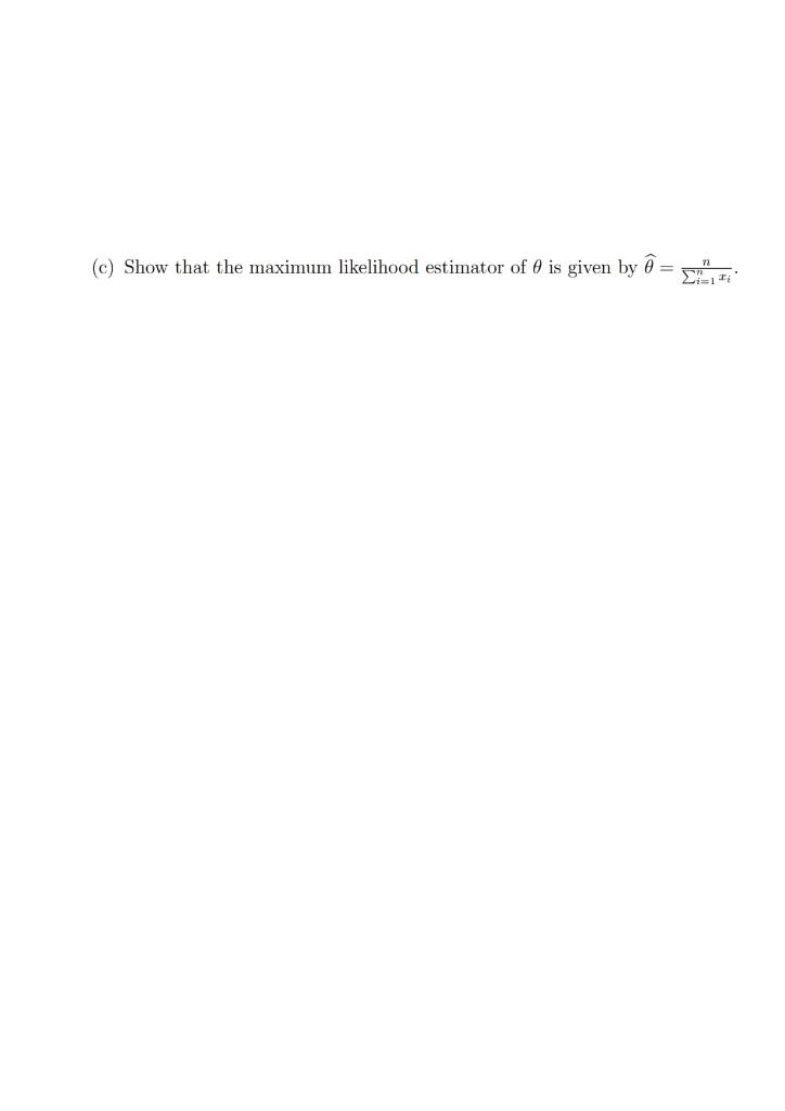 C Show That The Maximum Likelihood Estimator Of θ