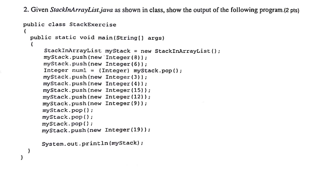Solved 2. Given StacklnArrayList.java as shown in class, | Chegg.com