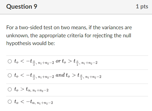 Solved Question 9 1 pts For a two-sided test on two means, | Chegg.com