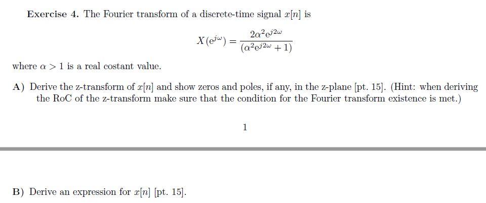 Solved Exercise 4 . The Fourier transform of a discrete-time | Chegg.com