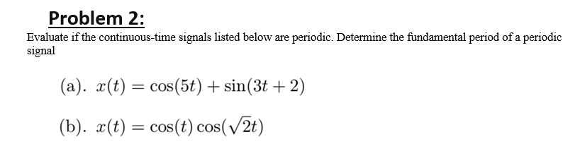 Solved Problem 2: Evaluate if the continuous-time signals | Chegg.com
