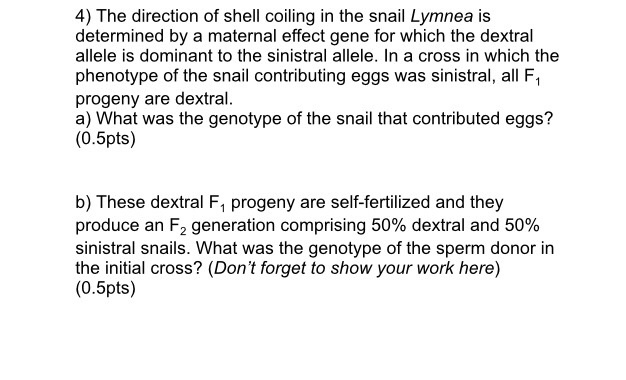 Solved The direction of shell coiling in the snail Linnea is | Chegg.com