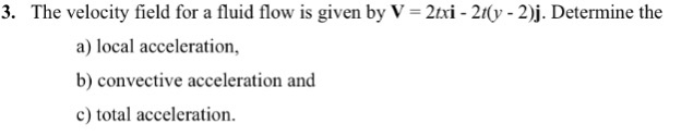 Solved 3 The Velocity Field For A Fluid Flow Is Given By V