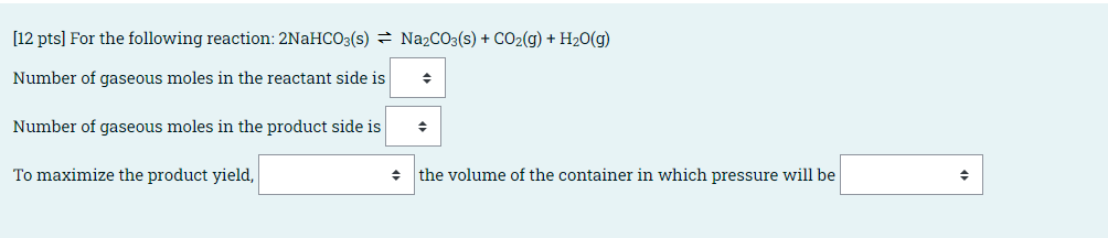 Solved (12 pts] For the following reaction: 2NaHCO3(s) - | Chegg.com