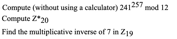 Solved - Compute (without using a calculator) 241257 mod 12 | Chegg.com