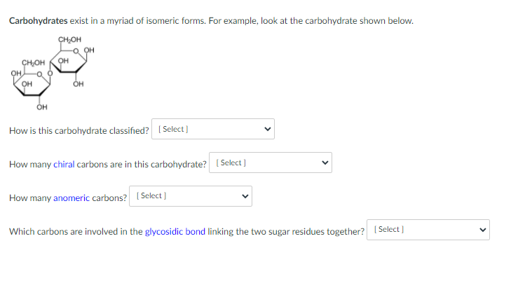 Solved Carbohydrates exist in a myriad of isomeric forms. | Chegg.com