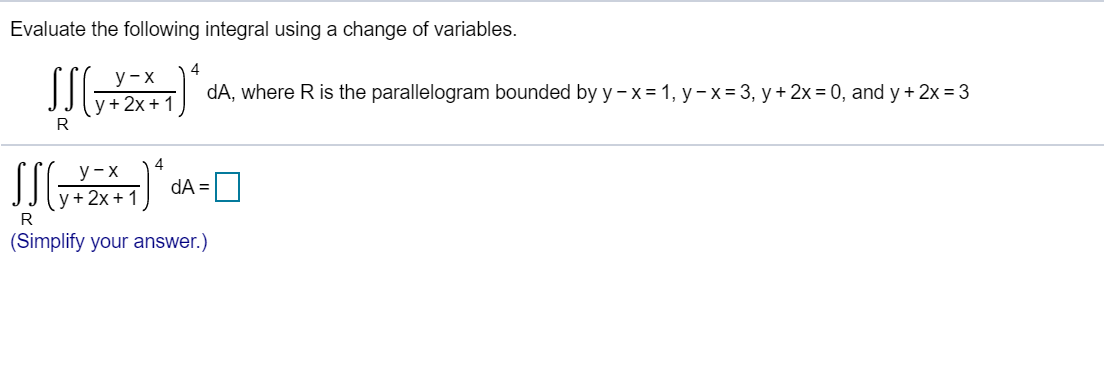 Solved Evaluate the following integral using a change of | Chegg.com
