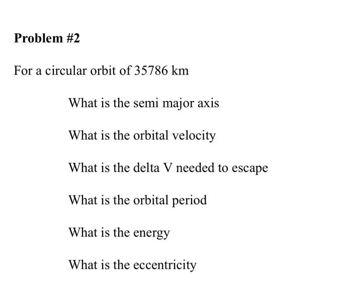 Solved Problem #1 For a circular orbit of 700 km What is the | Chegg.com
