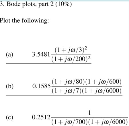 Solved 3. Bode plots, part 2 (10%) Plot the following: (a) | Chegg.com