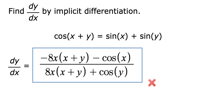 Solved Find dy dx by implicit differentiation. cos(x + y) = | Chegg.com