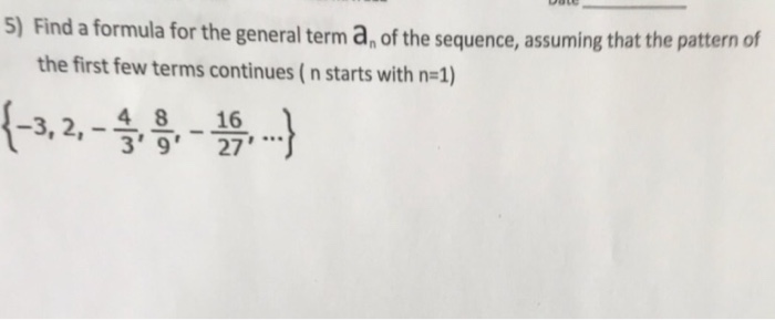 Solved 5) Find a formula for the general term a, of the | Chegg.com