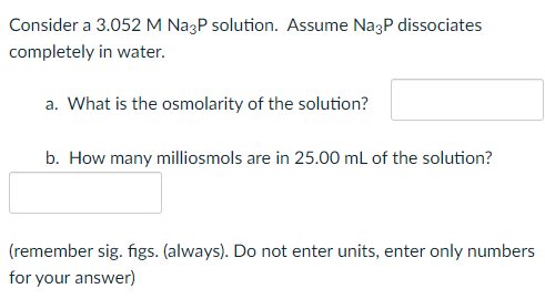 Solved Consider a 3.052 M Na3P solution. Assume Na3P | Chegg.com