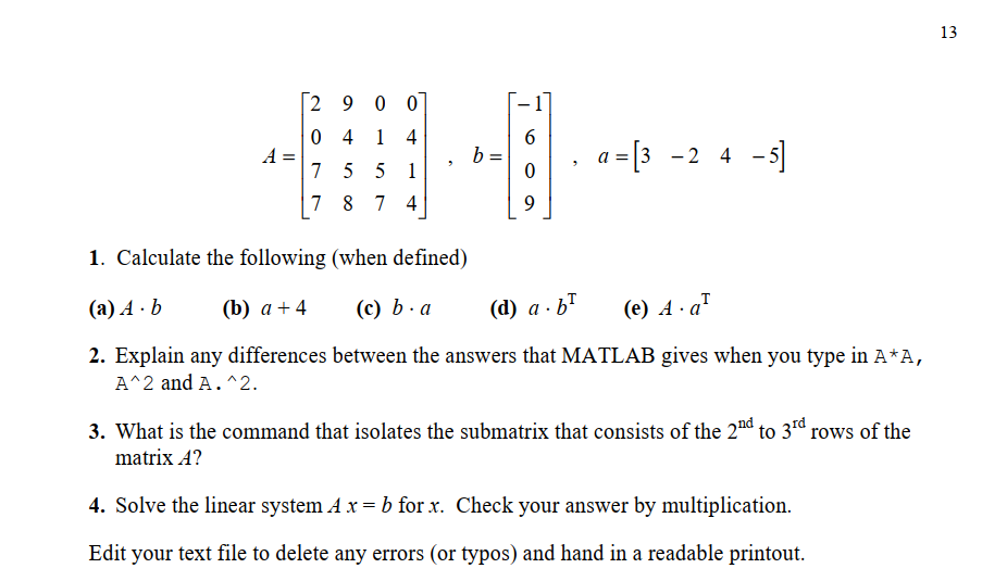 Solved 13 2 9 007 04 1 4 6 A= b= a = [3 - 2 4 - 5] 7 5 5 1 0 | Chegg.com