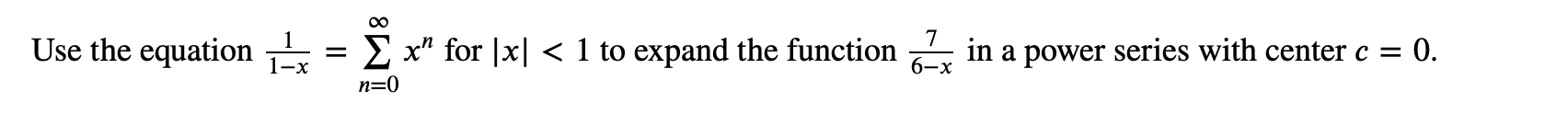 Solved Use the equation 11-x=∑n=0∞xn ﻿for |x|