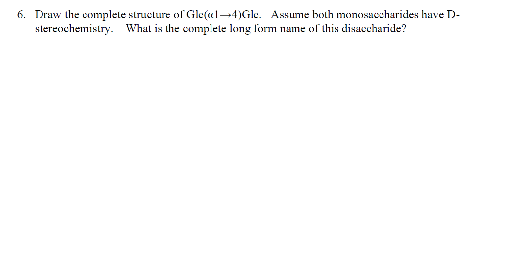 Solved Draw the complete structure of Glc(α1→4)Glc. | Chegg.com
