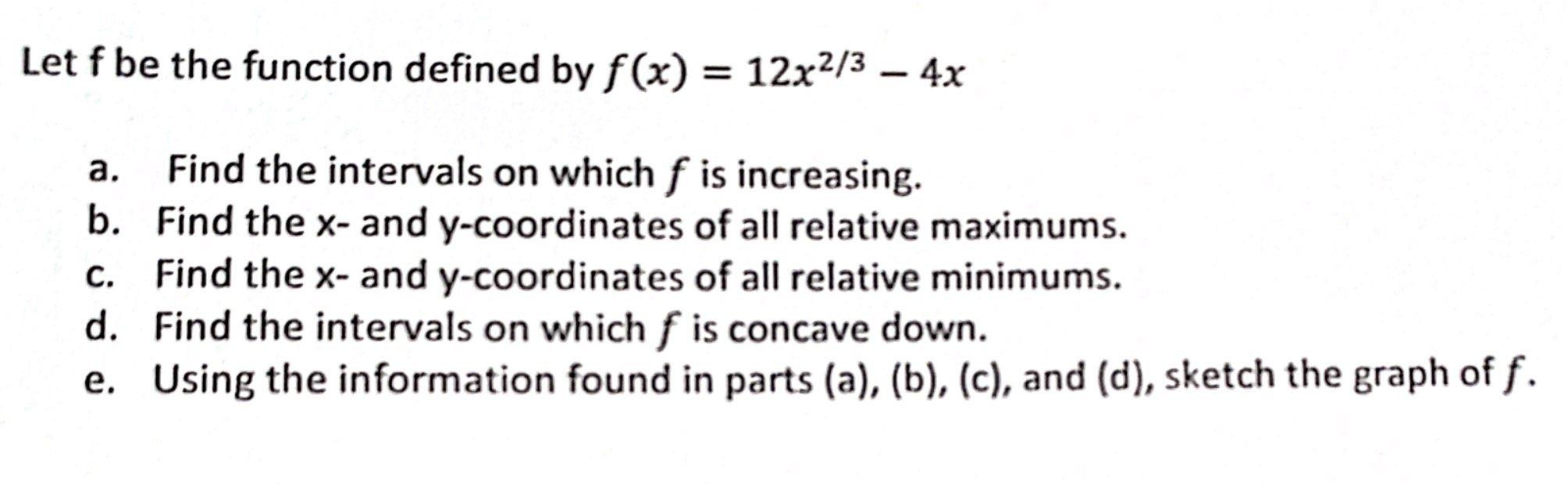 Solved Let f be the function defined by f(x)=12x2/3−4x a. | Chegg.com