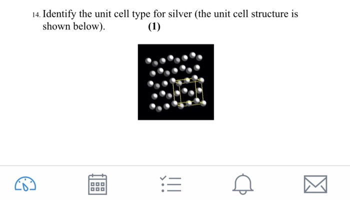 Solved 14. Identify the unit cell type for silver (the unit | Chegg.com
